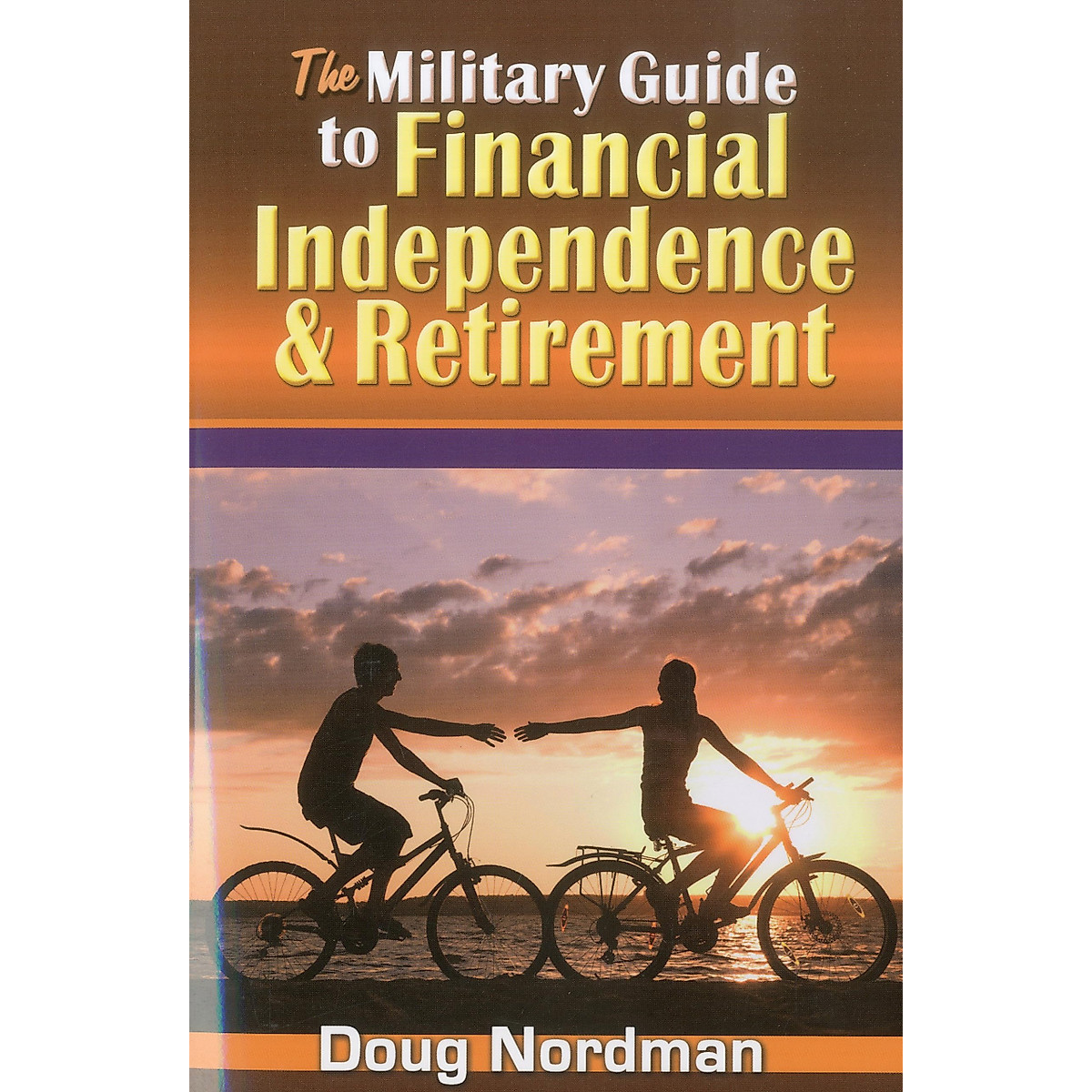 The Military Guide to Financial Independence and Retirement