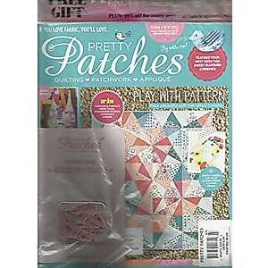 PRETTY PATCHES MAGAZINE, PLAY WITH PATTERN ISSUE, 27 FREE GIFTS INCLUDED