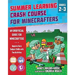 Summer Learning Crash Course for Minecrafters: Grades 2–3: Improve Core Subject Skills with Fun Activities