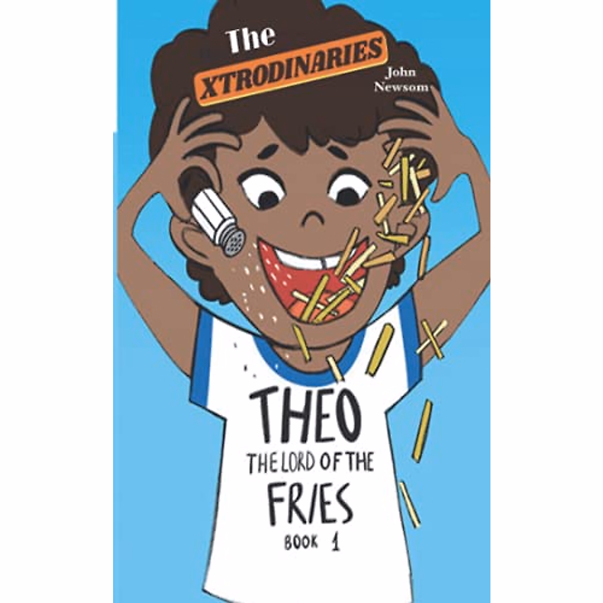 The XTRODINARIES Book 1: THEO The Lord of the Fries