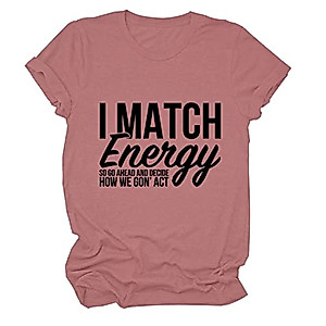 Women's Daily Casual T-Shirt I Match Energy So You Decide How We Gon Act Novelty Letter Printed Short Sleeve Top Rose Gold