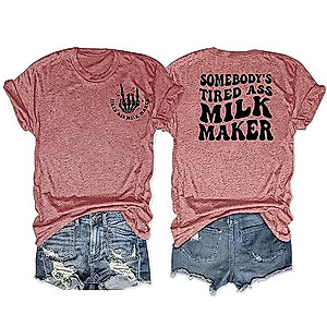 Somebody's Tired Ass Milk Maker Tshirt Women's Tired Mom Life Letter Short Sleeve Top Pink