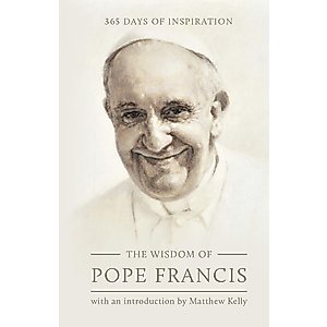 The Wisdom of Pope Francis: 365 Days of Inspiration