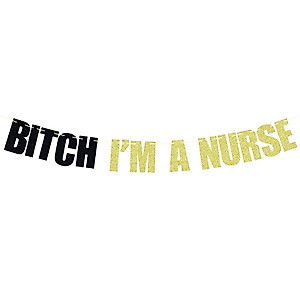 I'm a Nurse Banner, Future Nurse, Nursing School Graduation Decorations 2024, Funny Class of 2024 Nurse Grad Party Decorations Black and Gold Glitter