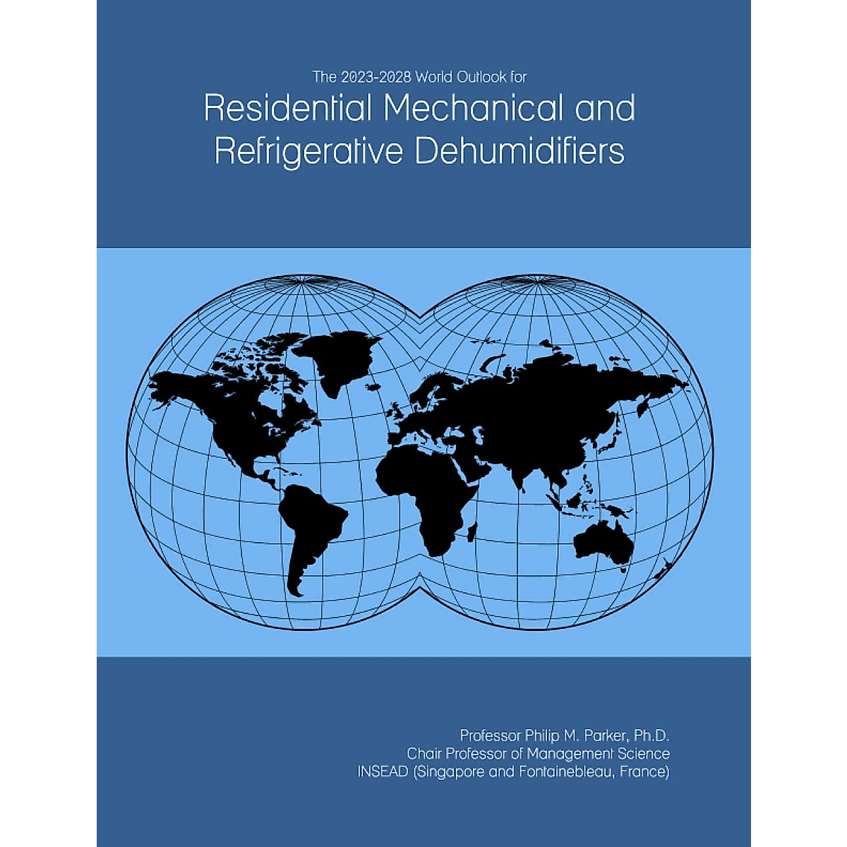 The 2023-2028 World Outlook for Residential Mechanical and Refrigerative Dehumidifiers