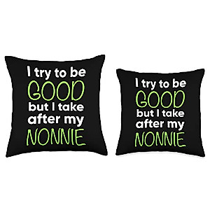 Gifts For Nonnie Nonnie for Kids Funny I Try to Be Good But Take After My Throw Pillow, 18x18, Multicolor