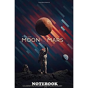 Notebook: The Poster For The 50th Anniversary Of Apollo Missions , Journal for Writing, College Ruled Size 6" x 9", 110 Pages