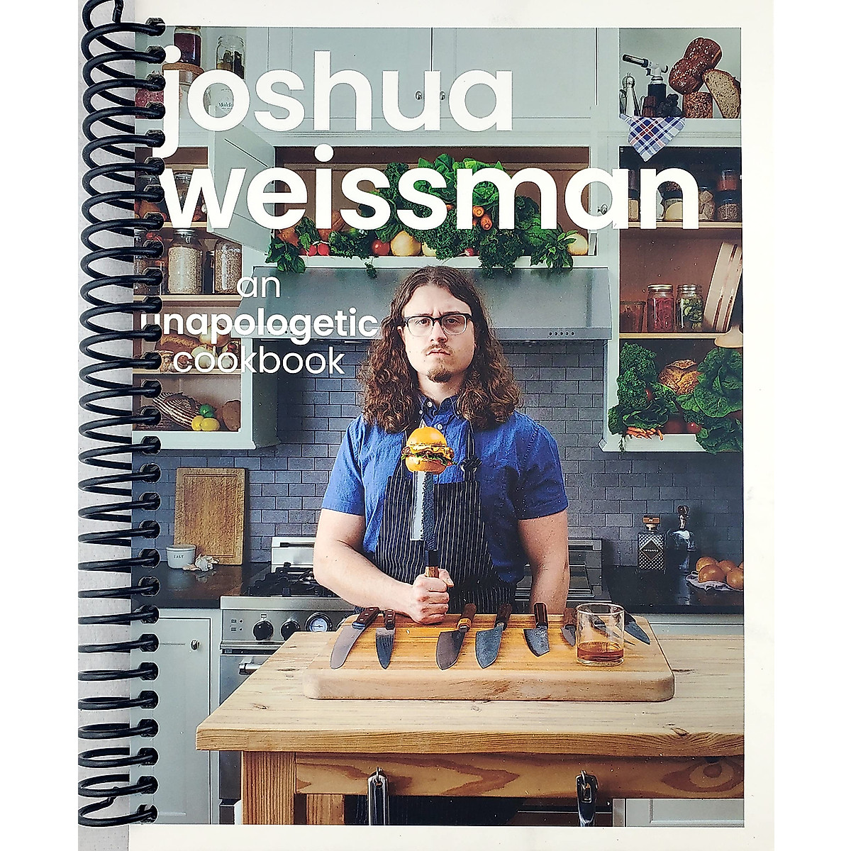 Joshua Weissman: An Unapologetic Cookbook. #1 NEW YORK TIMES BESTSELLER