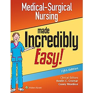 Medical-Surgical Nursing Made Incredibly Easy (Incredibly Easy! Series®)