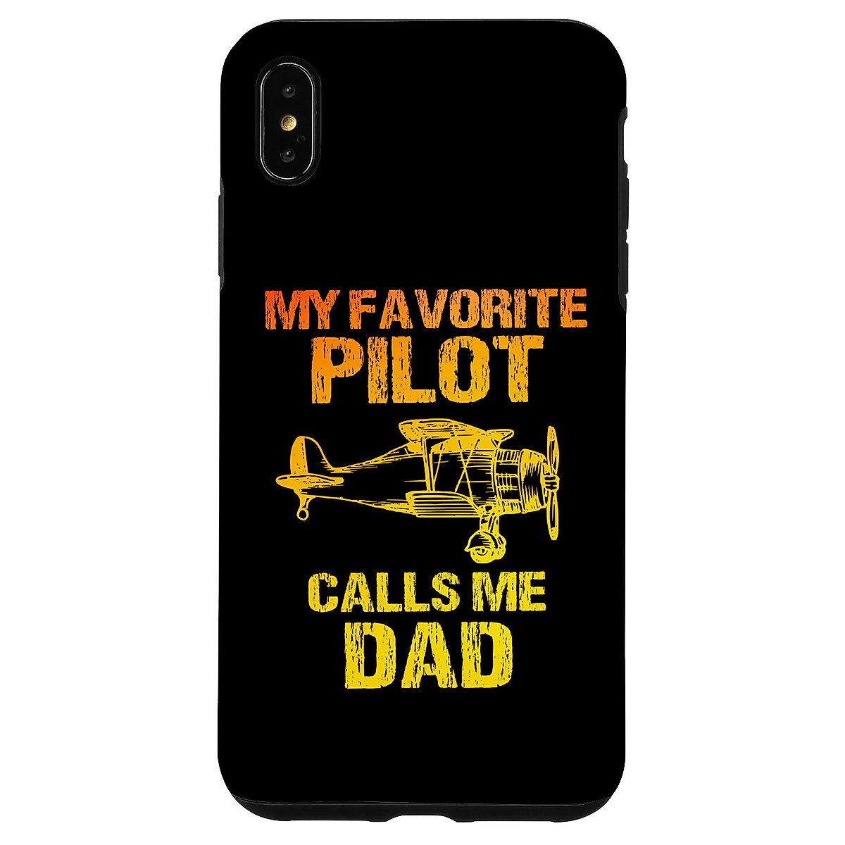 iPhone XS Max Aviation My Favorite Pilot Calls Me Dad Mens Dad of a Pilot Case