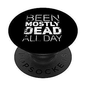 Been Mostly Dead All Day Funny Princess Quote PopSockets PopGrip: Swappable Grip for Phones & Tablets