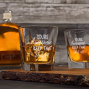 You're Awesome Keep That Up Funny Whiskey Glasses for Men, Unique Birthday Christmas Inspirational Gifts for Friends, Roomates, Coworkers, Men, Women, Dad, Mom, Him, Her, Old Fashioned Glass 10 oz