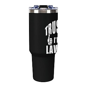 Trust Me I'm A Lawyer 40 Oz Tumbler Insulated Stainless Steel Water Bottle Travel Mug Car Cup with Handle And Straw