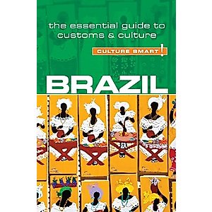 Brazil - Culture Smart!: The Essential Guide to Customs & Culture