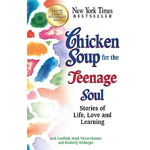 Chicken Soup for the Teenage Soul: Stories of Life, Love and Learning (Chicken Soup for the Soul)
