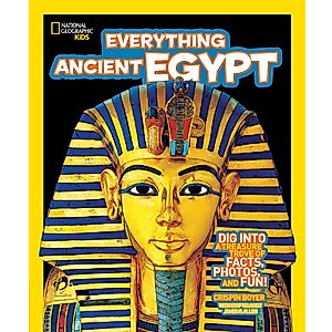 National Geographic Kids Everything Ancient Egypt: Dig Into a Treasure Trove of Facts, Photos, and Fun