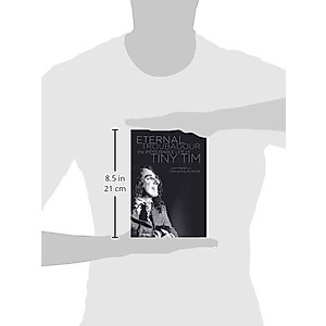 Eternal Troubadour: The Improbable Life Of Tiny Tim