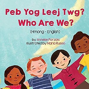 Who Are We? (Hmong-English): Peb Yog Leej Twg? (Language Lizard Bilingual Living in Harmony) (Sino Tibetan Edition)