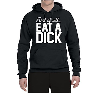Wild Bobby First Of All … Eat A Dick Humor Unisex Graphic Hoodie Sweatshirt, Black, X-Large