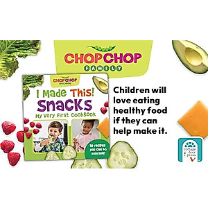 ChopChop I Made This! Snacks Board Book - First Cookbook for Toddlers; Healthy, Easy Snacks for Young Children Learning About Cooking and Healthy Habits (Chopchop Family)