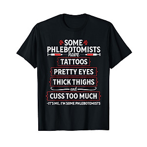 Phlebotomist Funny Thighs Phlebotomy Technician Nurse Gift T-Shirt