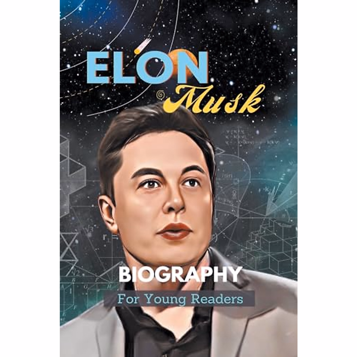 Elon Musk Biography For Young Readers (Awesome Heroes)