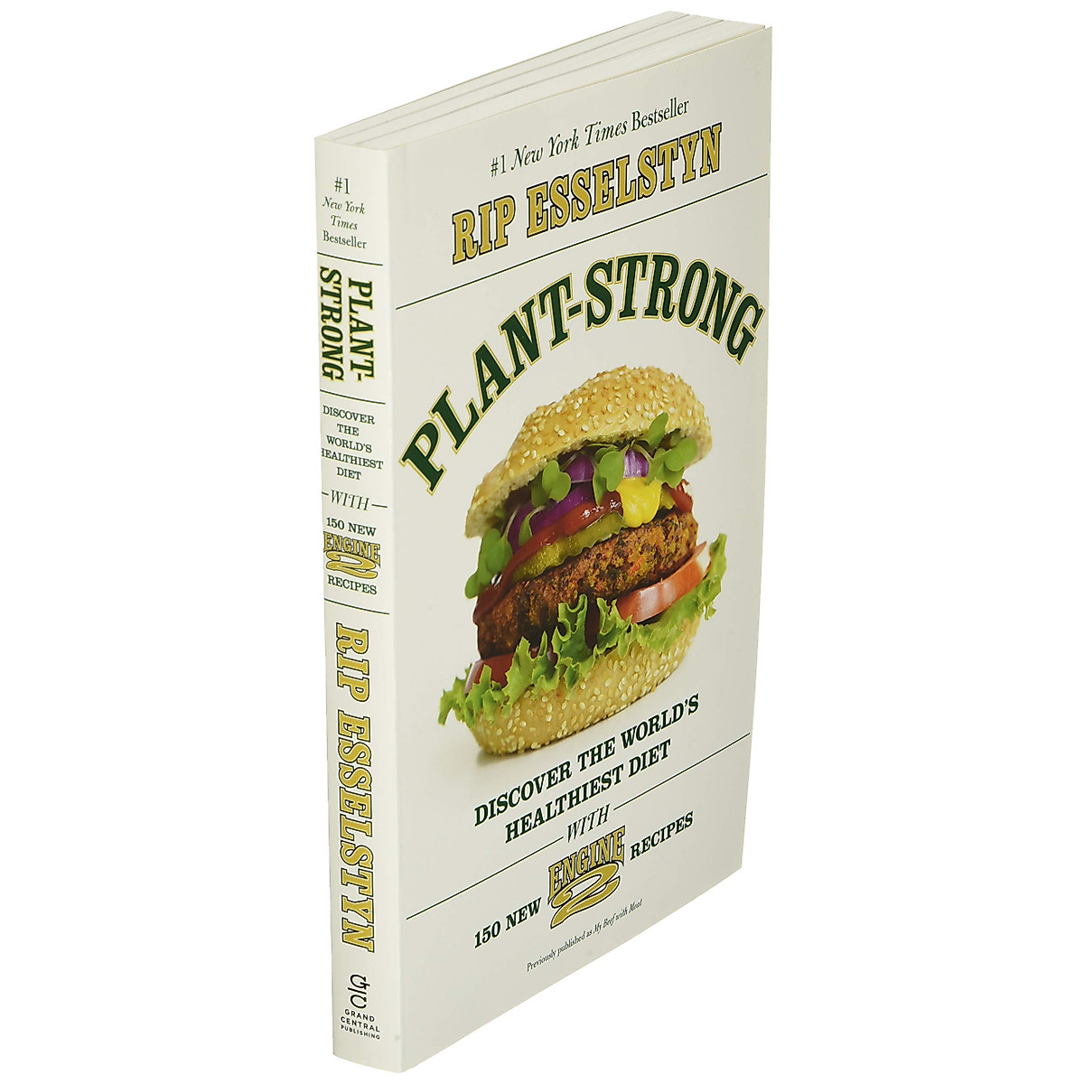 Plant-Strong: Discover the World's Healthiest Diet--with 150 Engine 2 Recipes