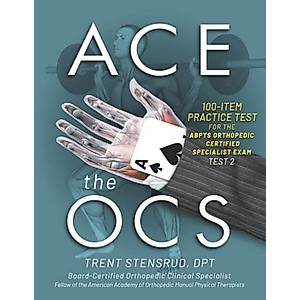 ACE the OCS Test 2: A100 item practice test for the ABPTS Orthopedic Certified Specialist exam