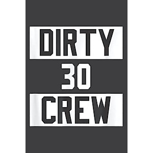 Dirty Thirty Crew Family 30Th Birthday Party Squad Crew Family: Lined Journal Notebook with Memo Diary Subject Planner, 6x9 inches, 120 Pages
