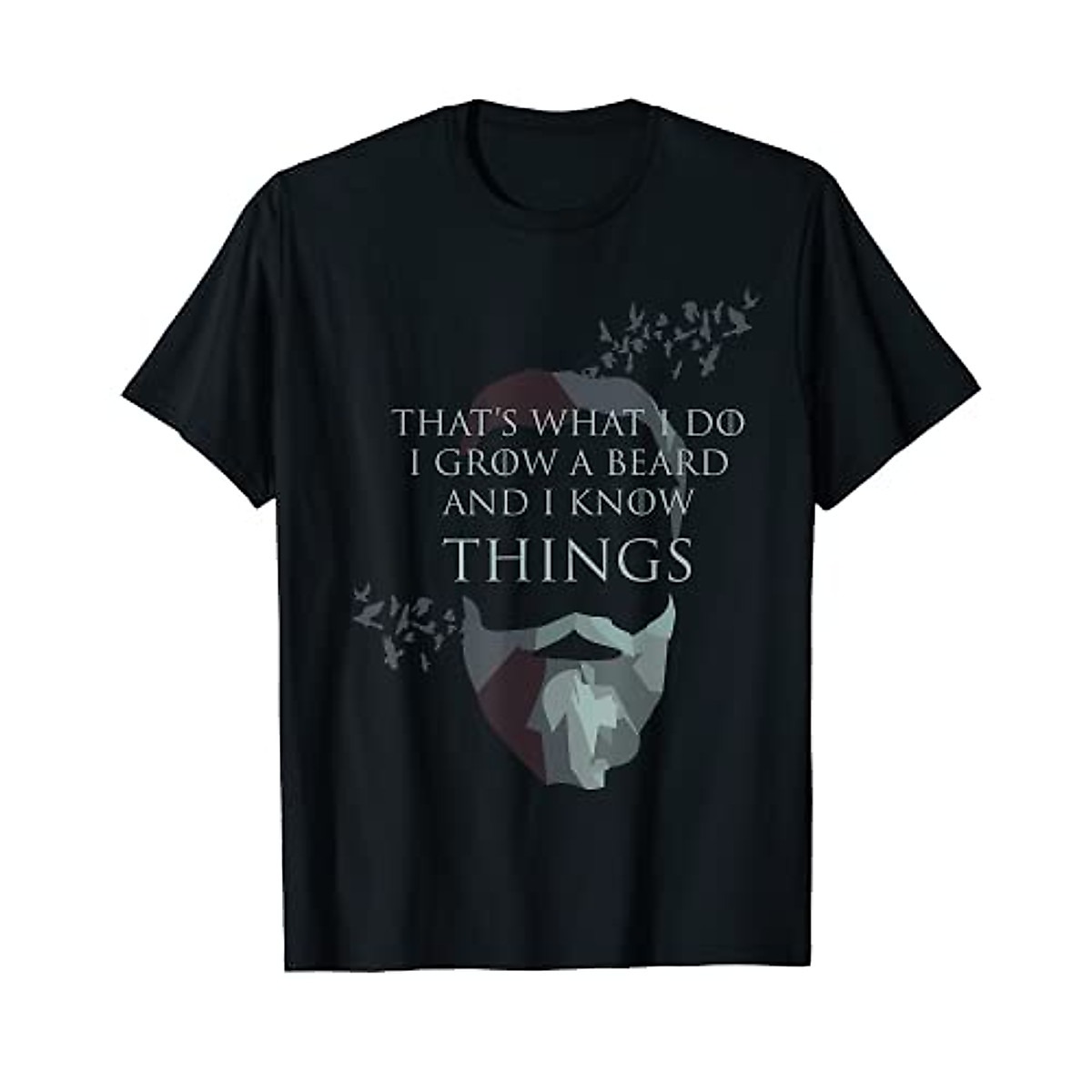 Mens That's What I Do I Grow Beard And I Know Things Gift T-Shirt