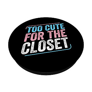 Too Cute For The Closet Trans Pride Transgender LGBT PopSockets Swappable PopGrip