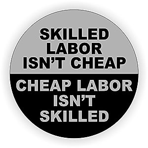 (3) Skilled Labor Isn't Cheap Hard Hat Stickers / Motorcycle Helmet Decals / Labels Toolbox Lunchbox