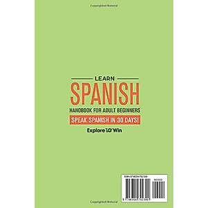 Learn Spanish Handbook for Adult Beginners: Your Proven Guide to Speaking Spanish in 30 Days!