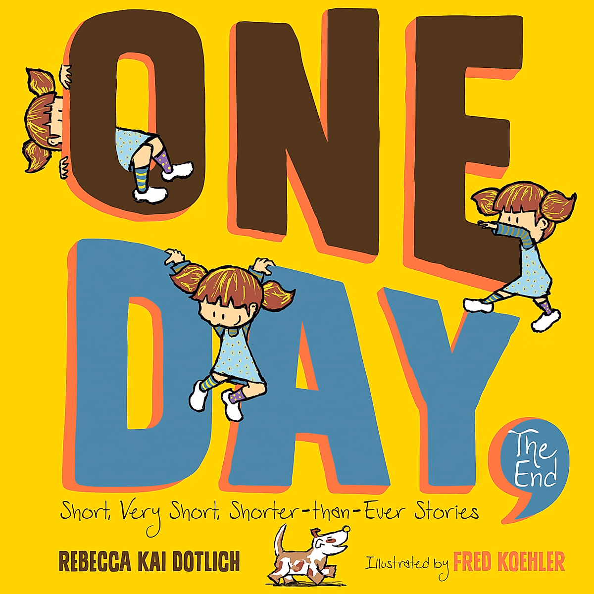 One Day, The End: Short, Very Short, Shorter-Than-Ever Stories