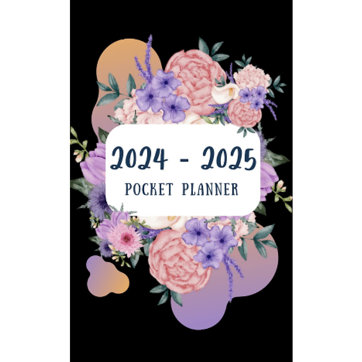 2024-2025 pocket planner: 2 Year Monthly Pocket Calendar (Junuary 2024 to December 2025) With Federal Holidays and Motivational Quotes