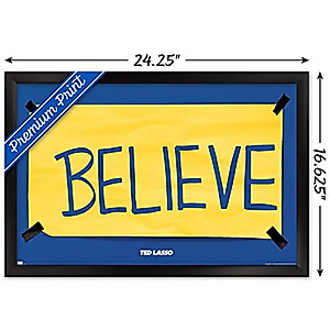 Trends International Ted Lasso - Believe Wall Poster, 14.725" x 22.375", Black Framed Version