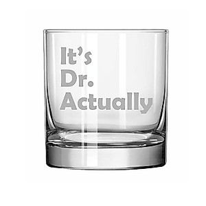 MIP Brand 11 oz Rocks Whiskey Old Fashioned Glass It's Dr Actually PHD Graduation Gift Student Funny