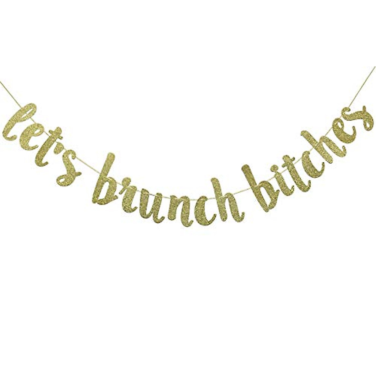 Let's Brunch Bitches Banner Hanging Garland for Bachelorette Dirty Thirty Party Decor Brunch Decorations Photo Prop Sign (Gold Glitter)