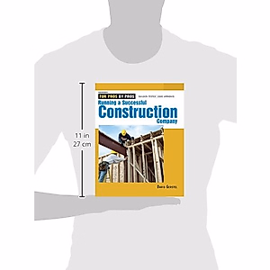 Running a Successful Construction Company (For Pros, by Pros)