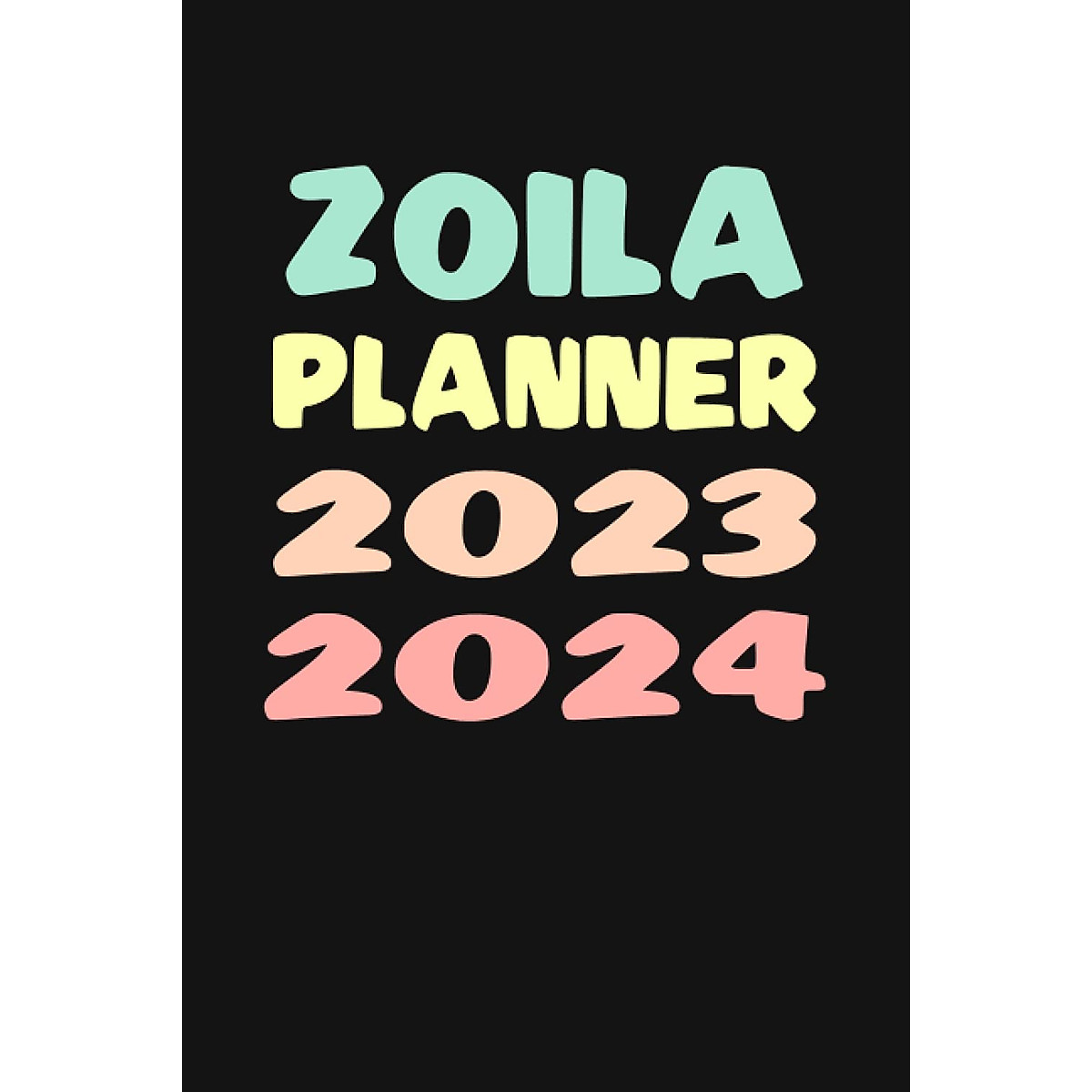 ZOILA: Custom Name Weekly Planner 2023-2024