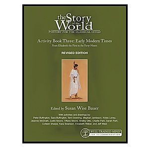 Story of the World, Vol. 3 Activity Book, Revised Edition: History for the Classical Child: Early Modern Times (Story of the World, 14)