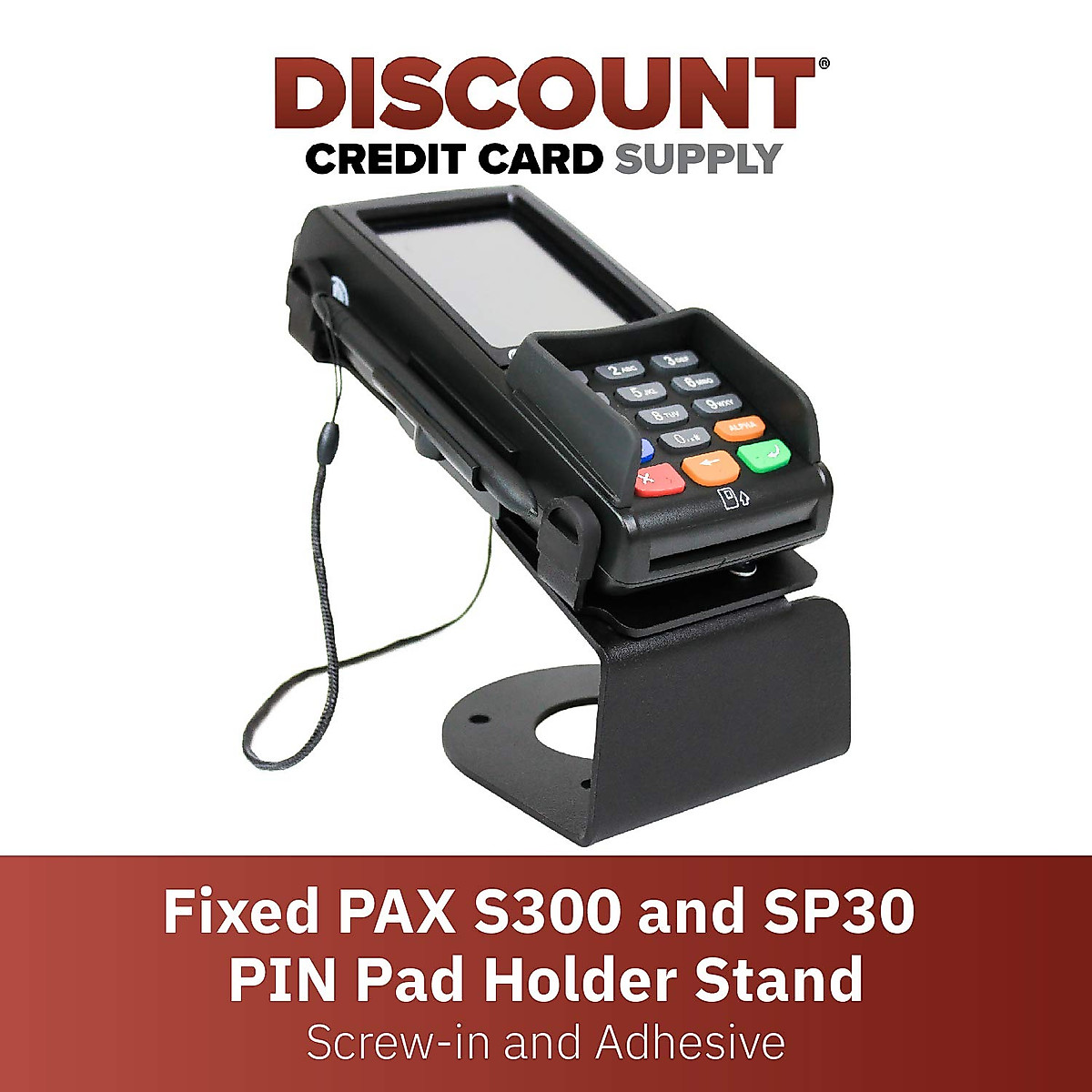 Discount Credit Card Supply DCCStands Fixed PAX S300 and SP30 PIN Pad Holder Stand - Screw-in and Adhesive