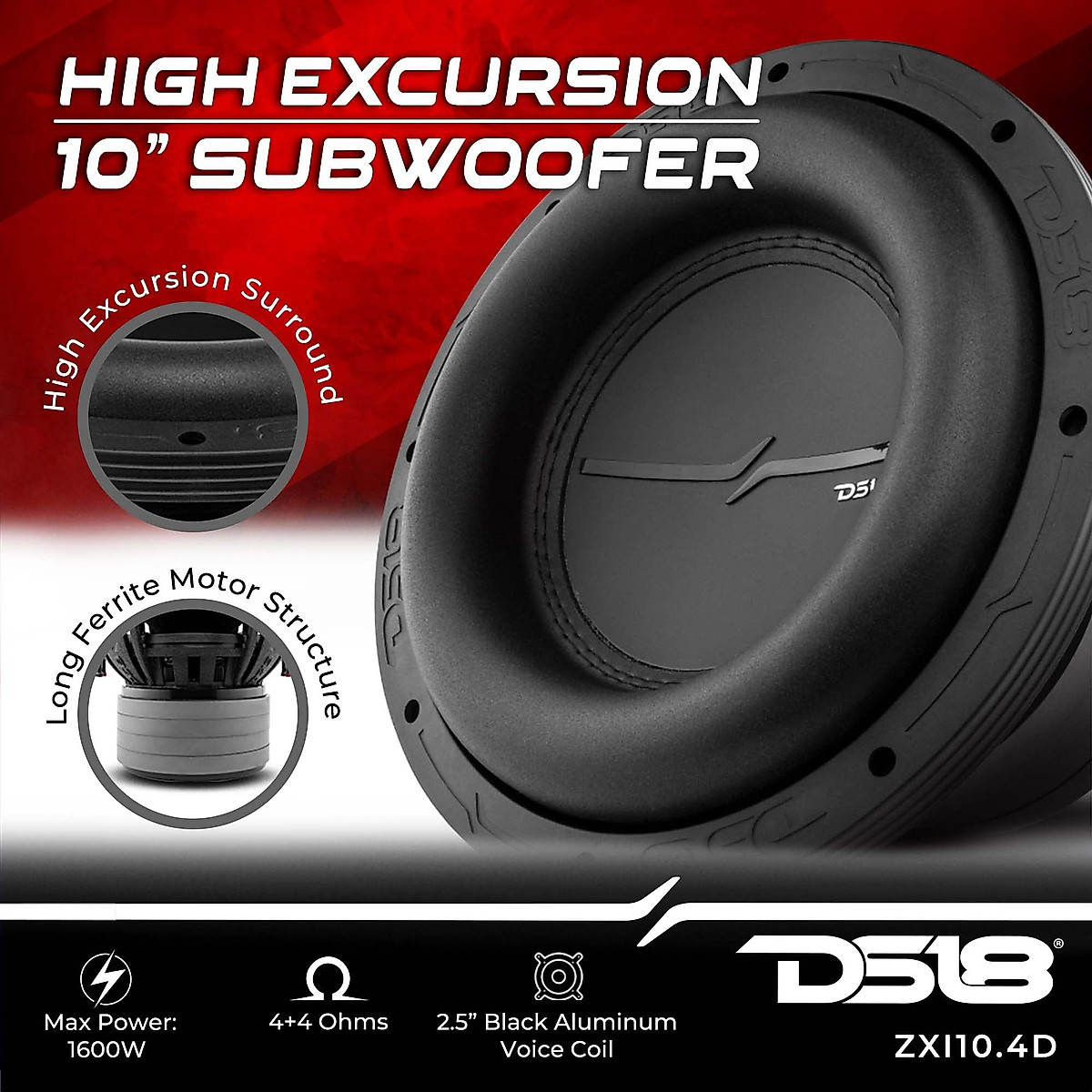 DS18 ZXI10.4D 10 Inches High Excursion Car Audio Subwoofer 1600W Watts Dual Voice Coil 4-Ohm 4 Magnets (1 Speaker)