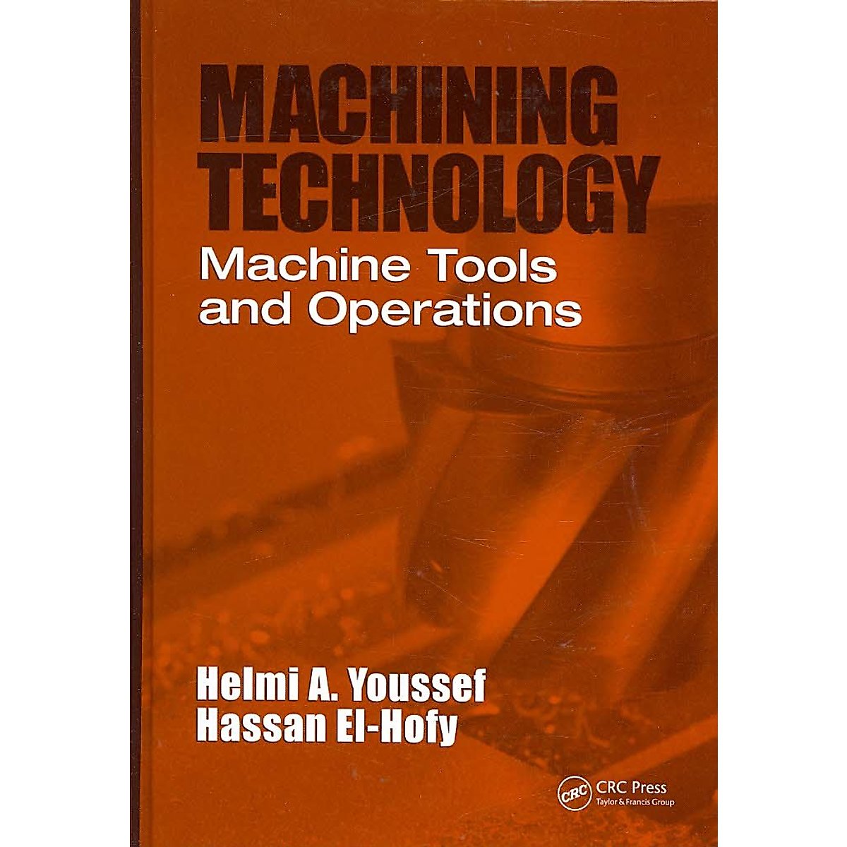 Machining Technology: Machine Tools and Operations