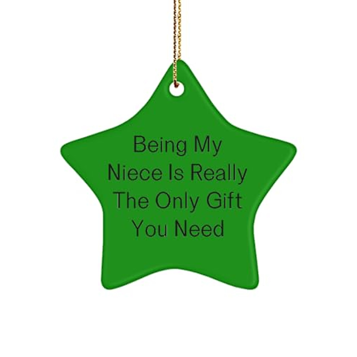 New Niece Gifts, Being My Niece is Really The Only Gift You Need, Nice Star Ornament for Aunt from Aunt, Gift Ideas for Nieces, Niece Gift Ideas, Best Gifts for Nieces, Great Gifts for Nieces, Unique