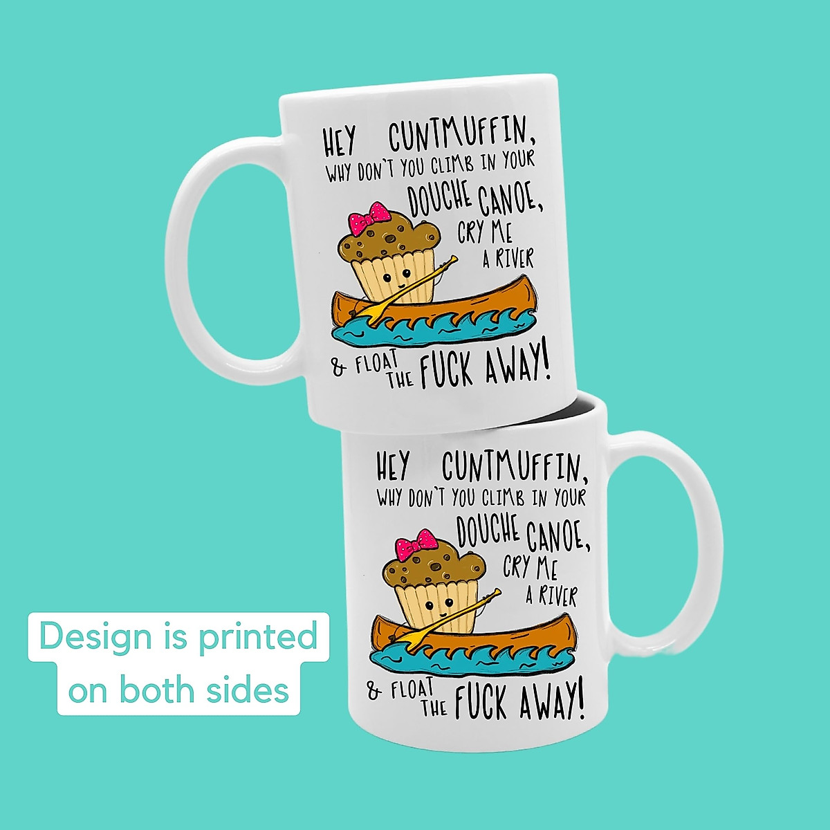 DashaAlexander Funny Cuntmuffin Ceramic Mug, Hey Cuntmuffin, Why Don't you Climb in you Douche Canoe Mug, Gifts for Adults, Coffee Mug, Valentines Day, Birthday, Christmas, Best Friend, Mom, 11oz