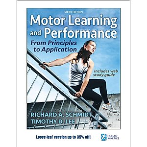 Motor Learning and Performance 6th Edition With Web Study Guide-Loose-Leaf Edition: From Principles to Application