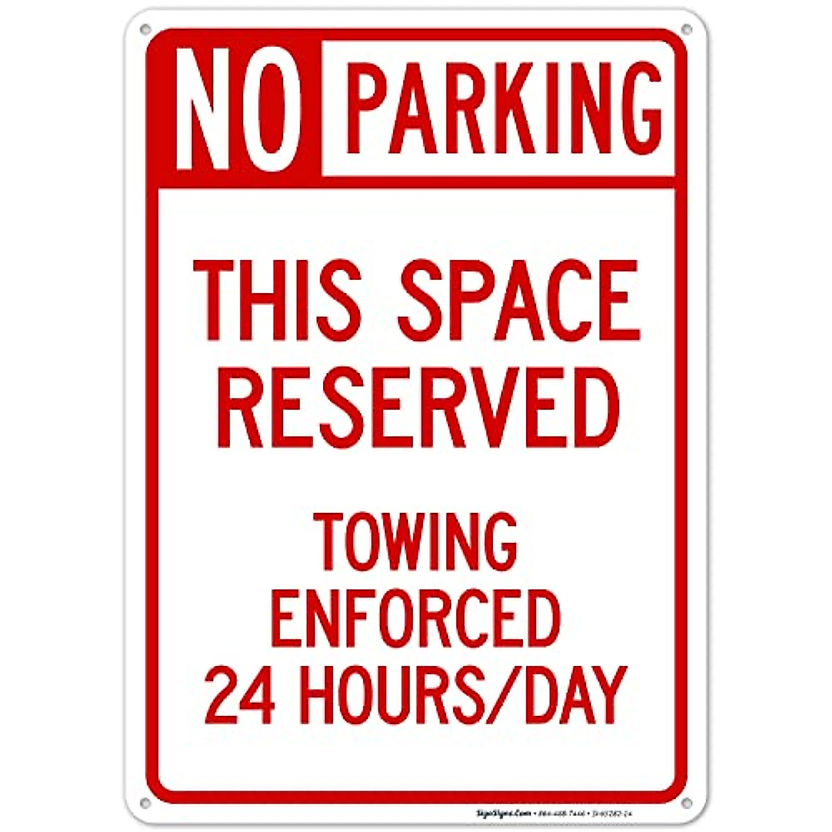 No Parking This Space Reserved Towing Enforced 24 Hours/Day Sign, 10x14 Inches, Rust Free .040 Aluminum, Fade Resistant, Made in USA by Sigo Signs