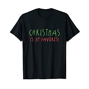 Christmas Favorite Holiday Cute Quote T-Shirt