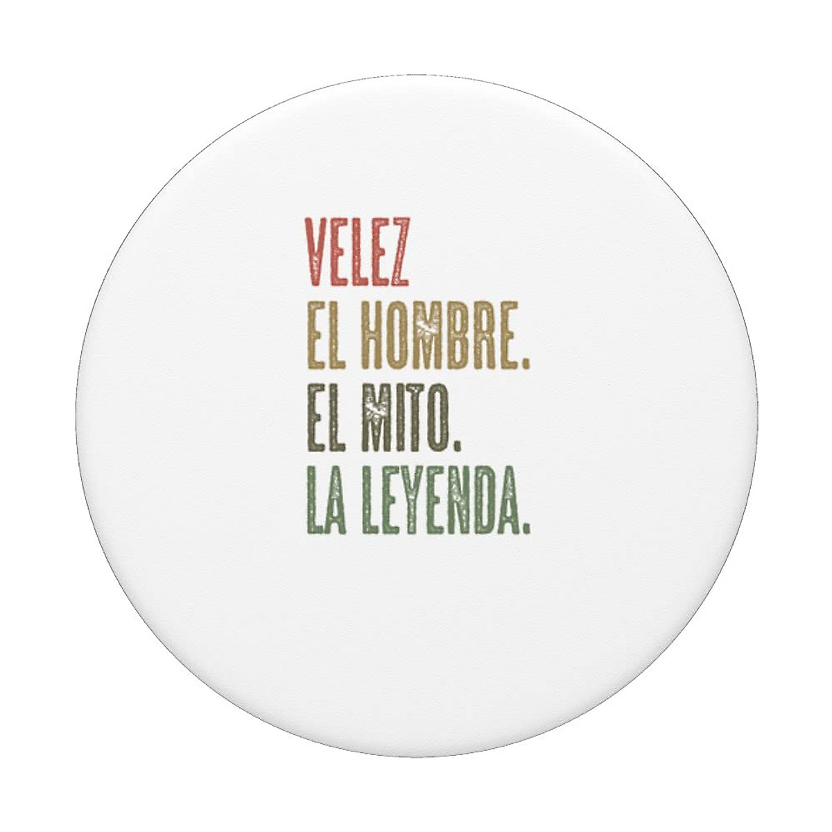 VELEZ - El Hombre El Mito La Leyenda | Nombre Camisa - PopSockets Swappable PopGrip